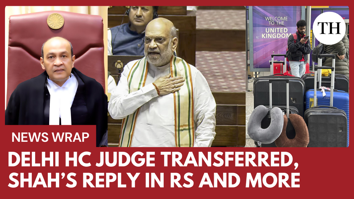 Watch | News wrap: HM Amit Shah’s reply in RS, Delhi HC judge transferred over ‘cash discovery ...